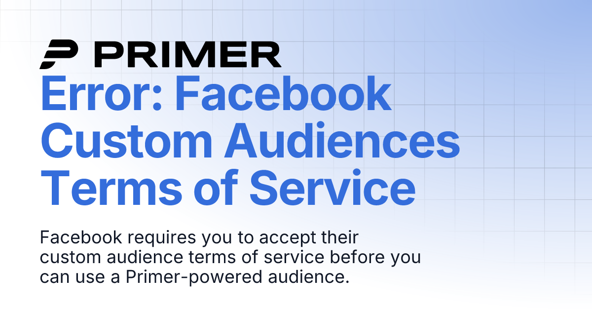 Error: Facebook Custom Audiences Terms of Service | sayprimer.com