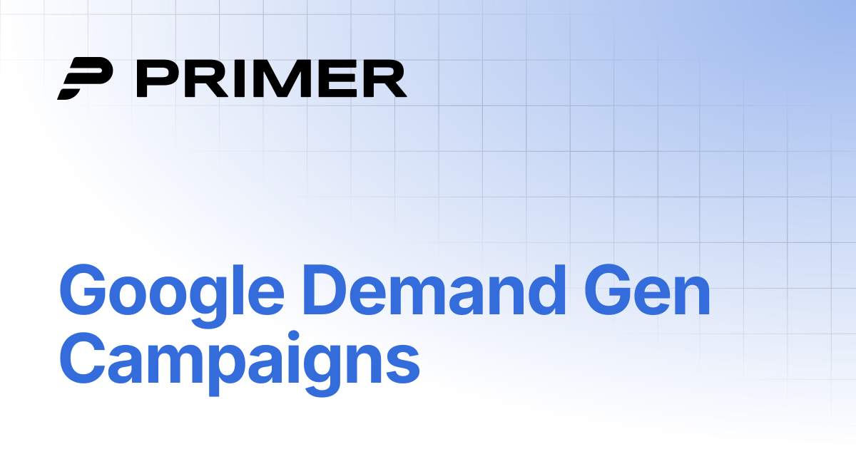 Google Demand Gen Campaigns | sayprimer.com